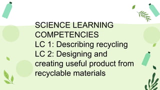 GRADE 5 PETA RECYCLING for Science performace task | PPTX