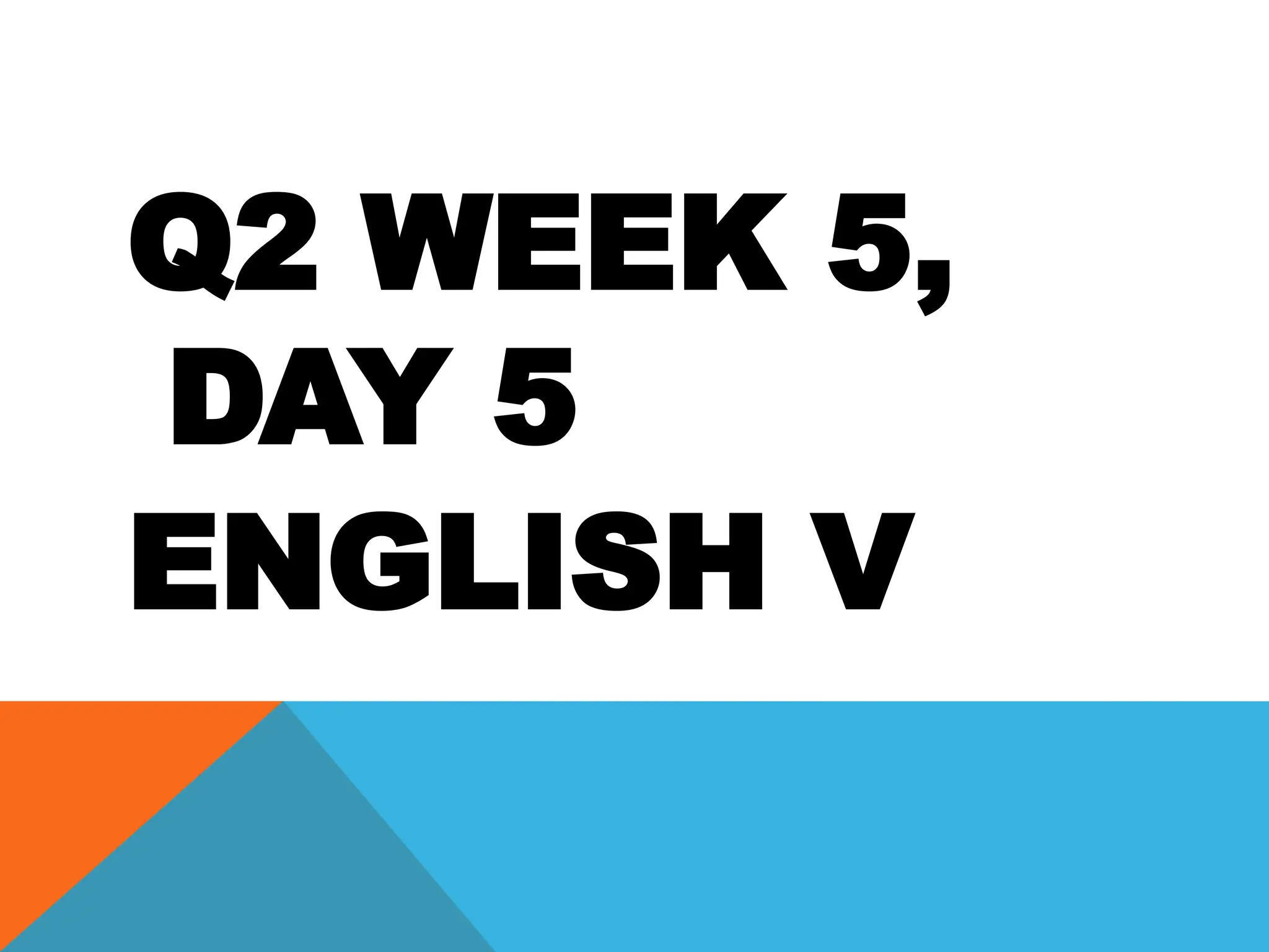 Grade 5 PPT_English_Quarter2_Week5_Day 1-5.pptx