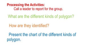 Grade 5 PPT_Math_Q3_W3_Lesson 62_Visualizing, Naming and Describing Polygons with 5 or.pptx