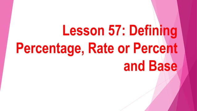 Grade 5 PPT_Q3_W1_Defining Percentage, Rate or Percent and Base.pptx
