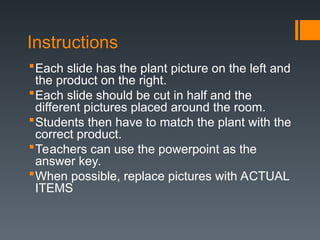 Grade 5 PPT_Science_Q2_W8_plantsandtheirproducts_exer.ppt