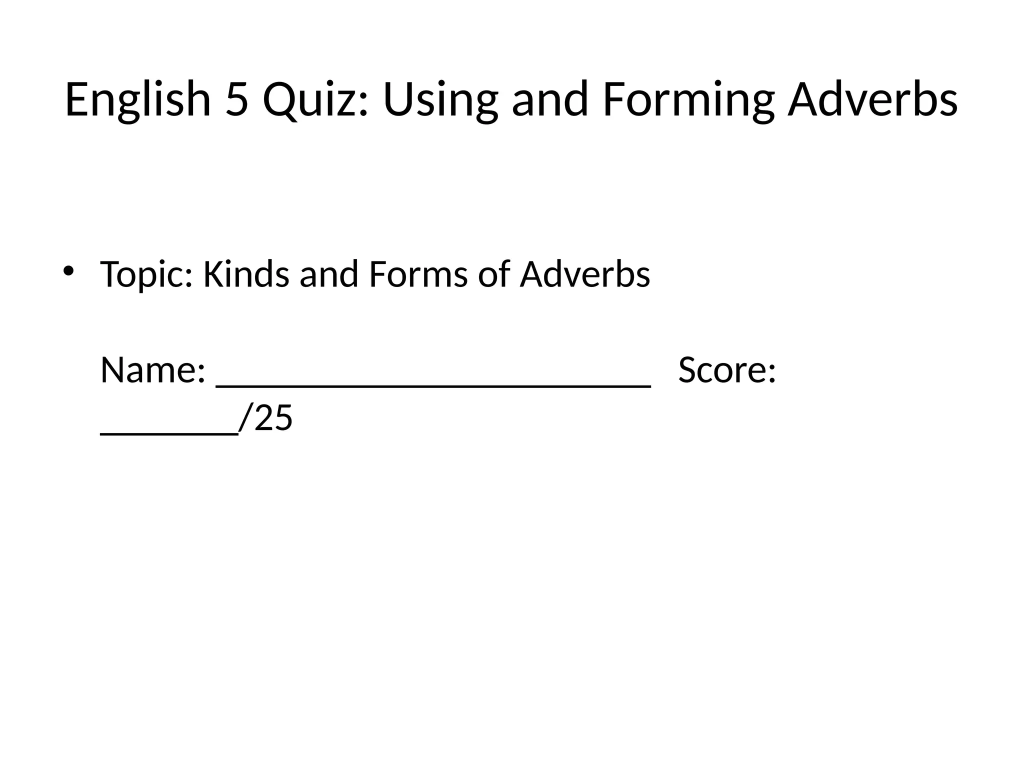 Grade5_Using_and_Forming_Adverbs_Quiz.pptx