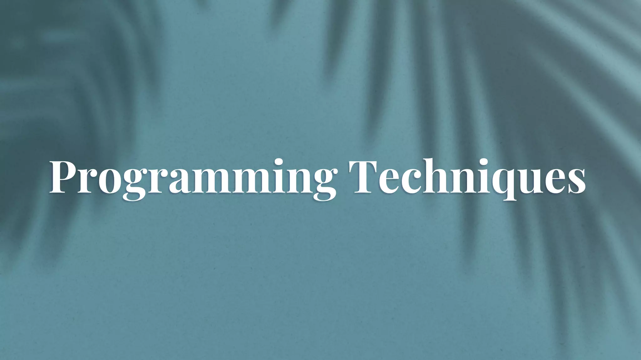 Programming Techniques.pptx | Programming Languages | Computing