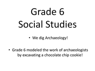 Grade 6 2014 archaeology | PPTX
