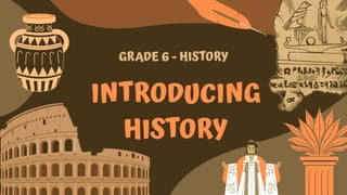 Grade 6 Introduction to History.pptx.pdf