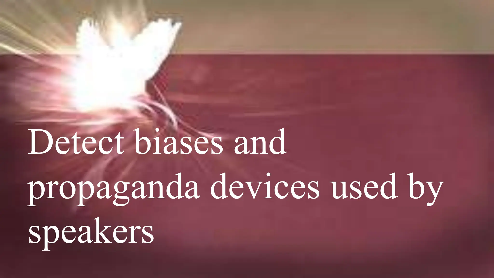 Grade 6 PPT_Q3_W2_Detect biases and propaganda devices used by speakers ...