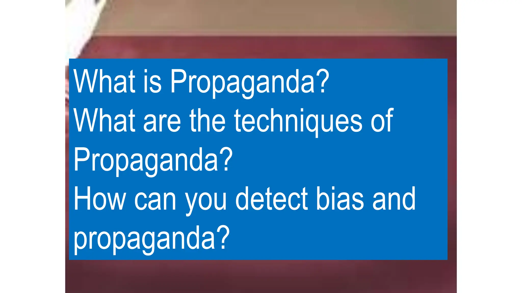 Grade 6 PPT_Q3_W2_Detect biases and propaganda devices used by speakers ...