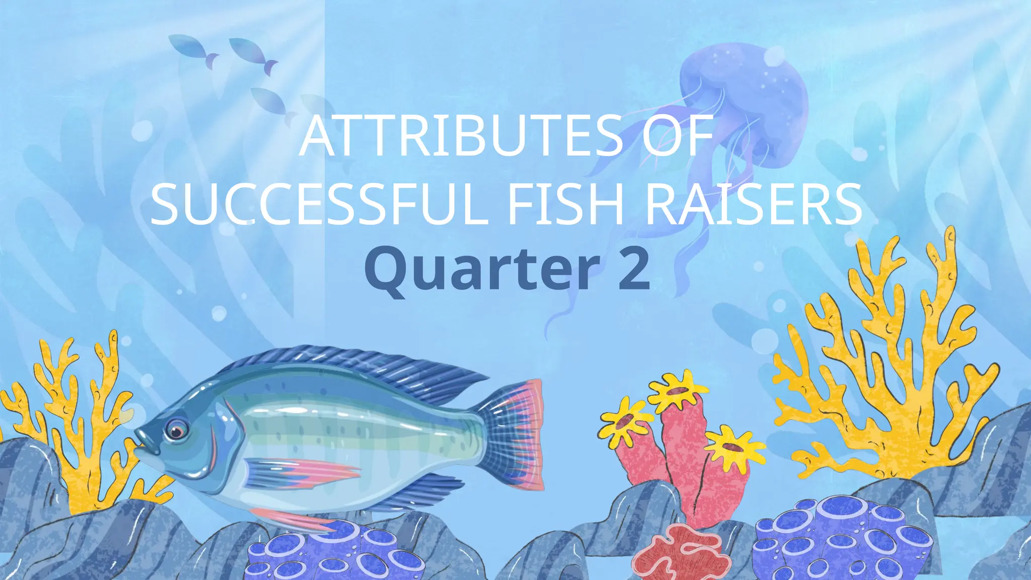 GRADE 6 TLE QUARTER 2 LESSON 3 ATTRIBUTES OF SUCCESSFULFISH RAISERS.pptx