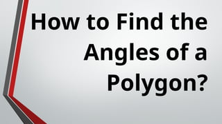 GRADE 7 ANGLES IN POLYGON power point.pptx