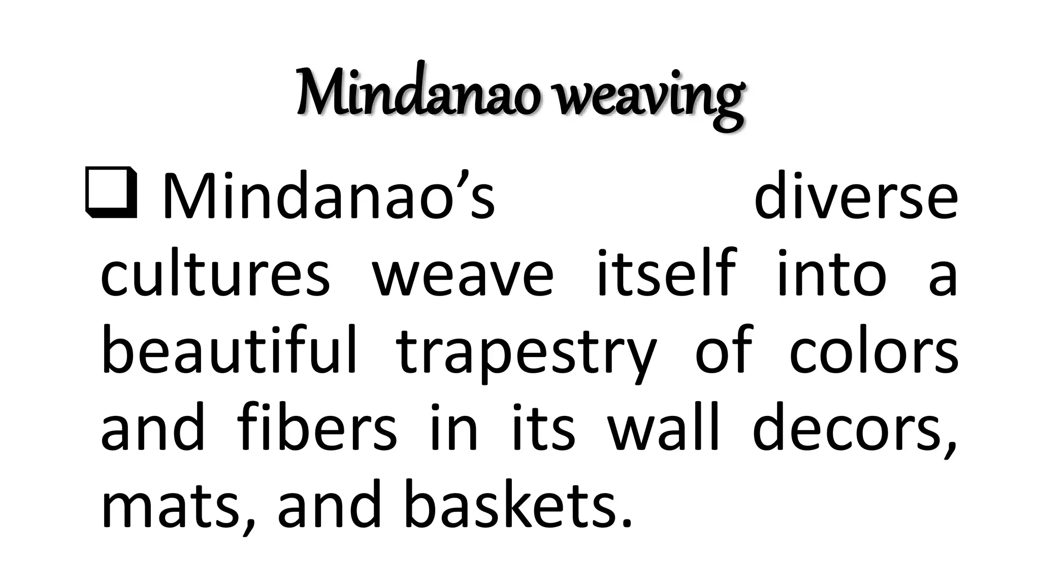 Art of weaving of Visayan and Mindanao | PPTX