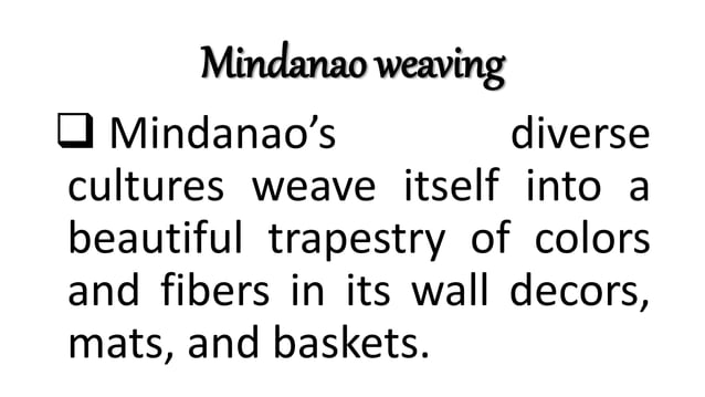Art of weaving of Visayan and Mindanao | PPTX
