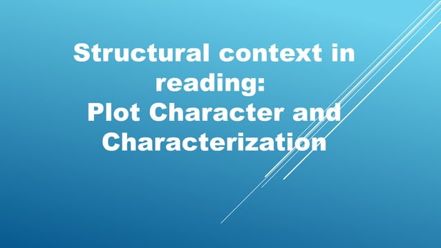 Structural Context in Reading: Plot Character and Characterization | PPTX