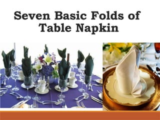 GRADE 7 L1 3rd Quarter Table Napkin Folding.pptx