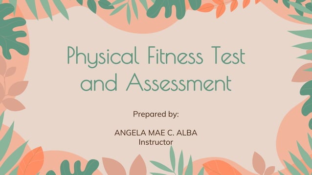 PE 7 | Lesson 2: PHYSICAL FITNESS TEST AND ASSESSMENT | PPTX ...