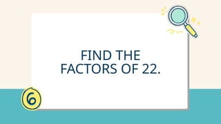 Grade 7 Math Identifying factors Editable.pptx