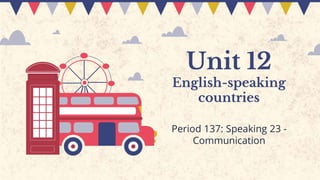 Grade 7_Period 137_U12_English speaking countries_Speaking ...