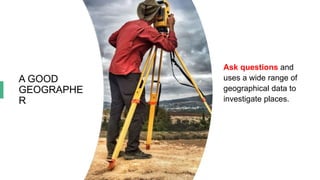 Grade 7 What Is A Geographer | PPTX