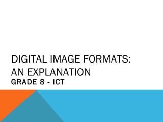 Grade 8 image file format | PPT