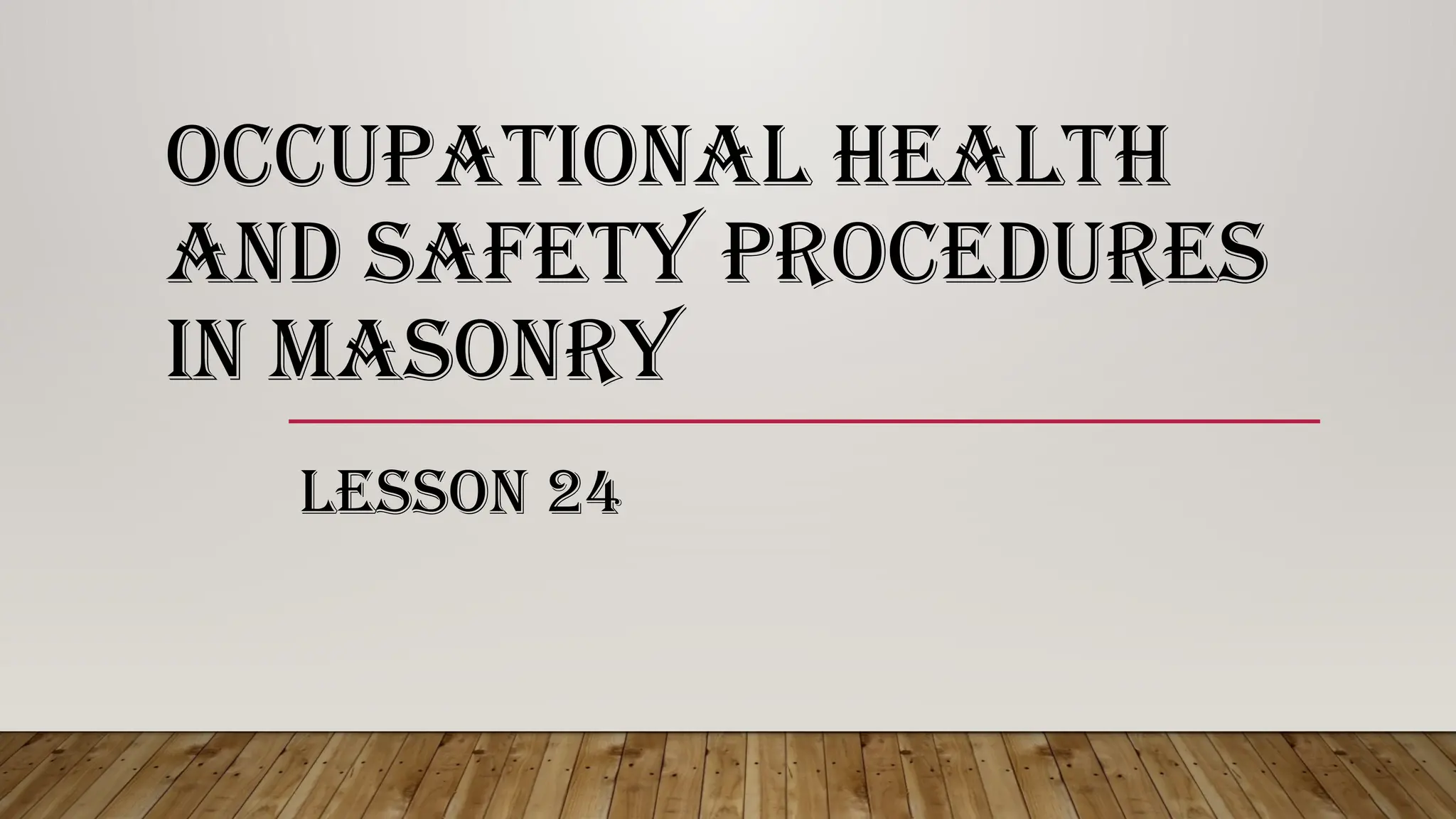 GRADE 8 L5 OCCUPATIONAL HEALTH AND SAFETY PROCEDURES IN MASONRY.pptx