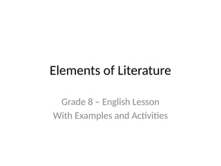 Grade8_Lesson_Literature_Elements_With_Activities.pptx