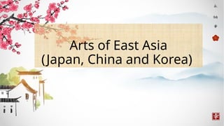 grade 8 East Asian Arts Powerpoint presentation | PPTX