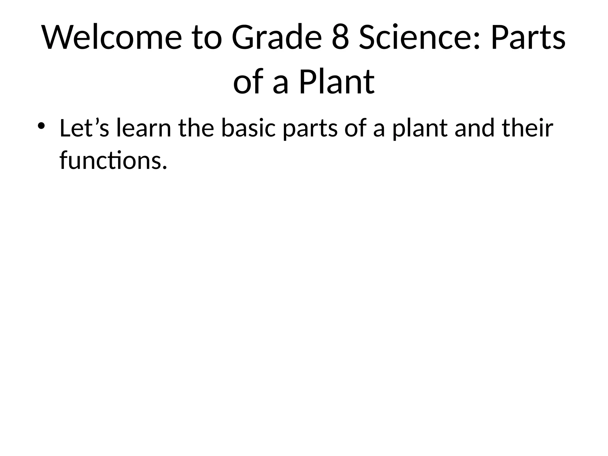Grade8_Science_Parts_of_a_Plant.Powerpoint Presentation | PPTX