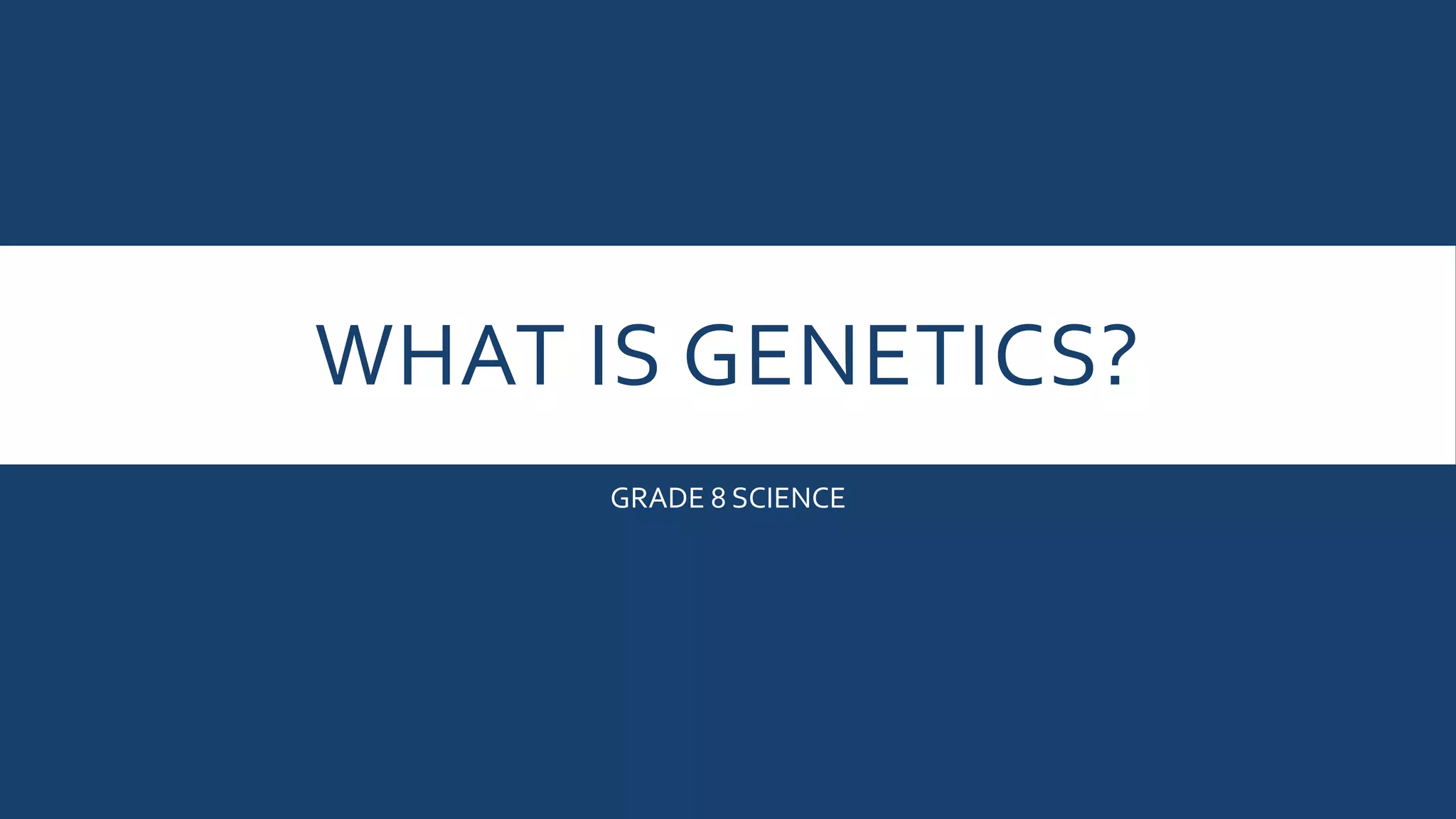 What is genetics | PPT