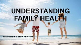 GRADE 8 UNDERSTANDING FAMILY HEALTH.pptx