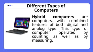 DIFFERENT TYPES OF COMPUTERS DIFFERENT TYPES OF COMPUTERS | PPTX
