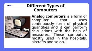 DIFFERENT TYPES OF COMPUTERS DIFFERENT TYPES OF COMPUTERS | PPTX