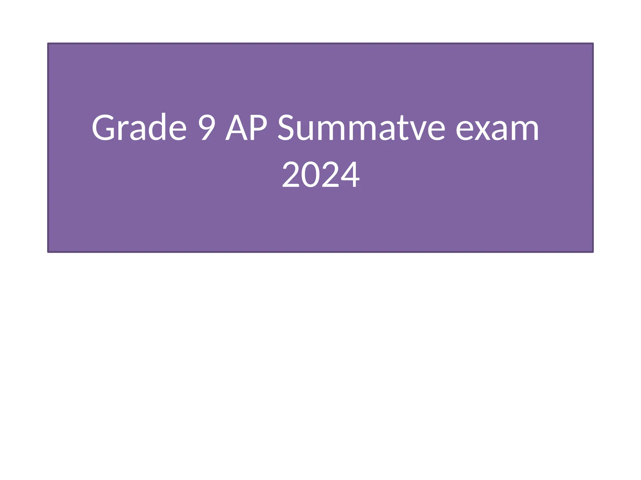 Grade 9 AP Summatve exam 2024cccc.xxxxpptx | PPT