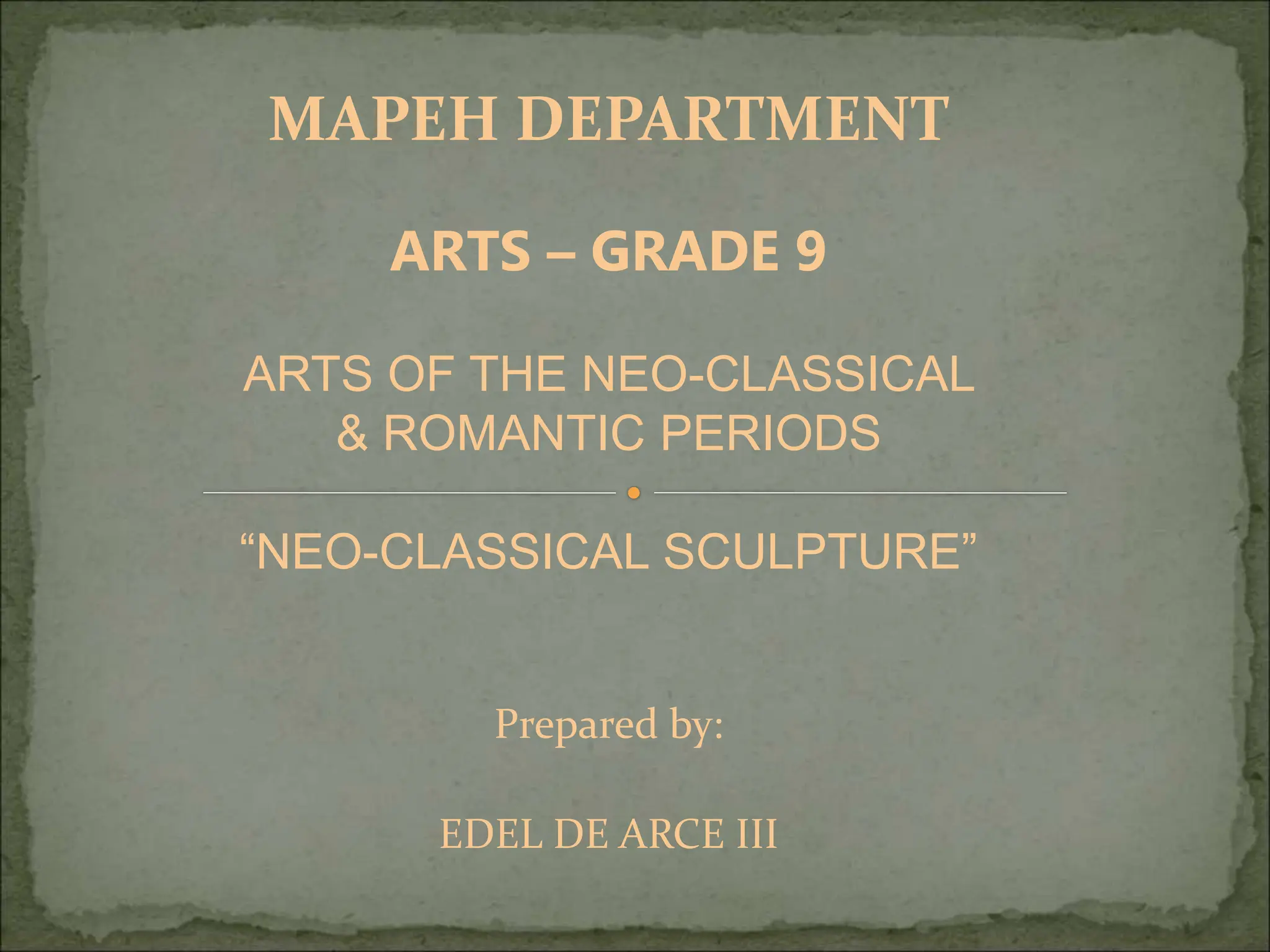 Grade 9 lecture neo classical and romantic period arts | PPT