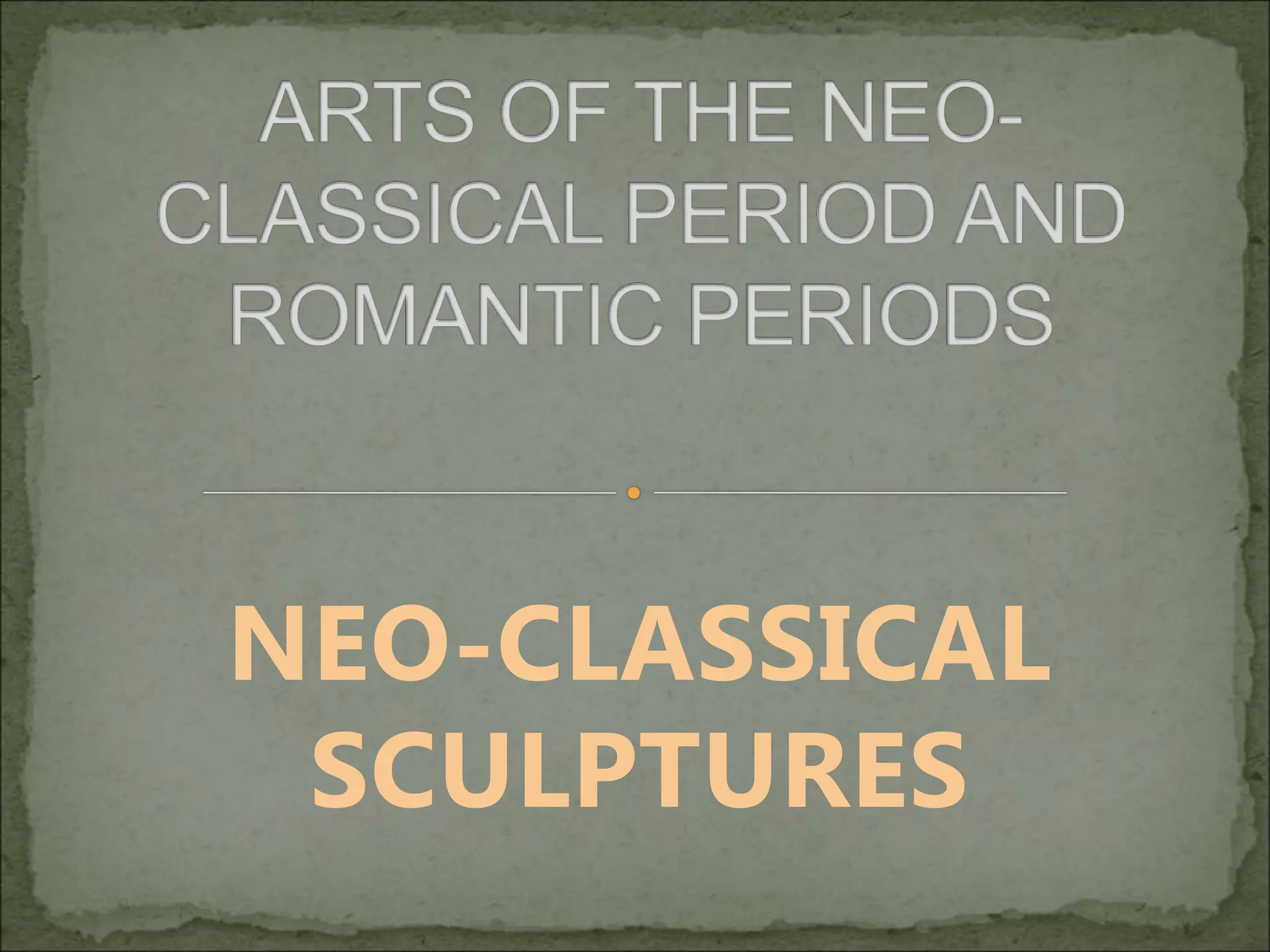 Grade 9 lecture neo classical and romantic period arts | PPT