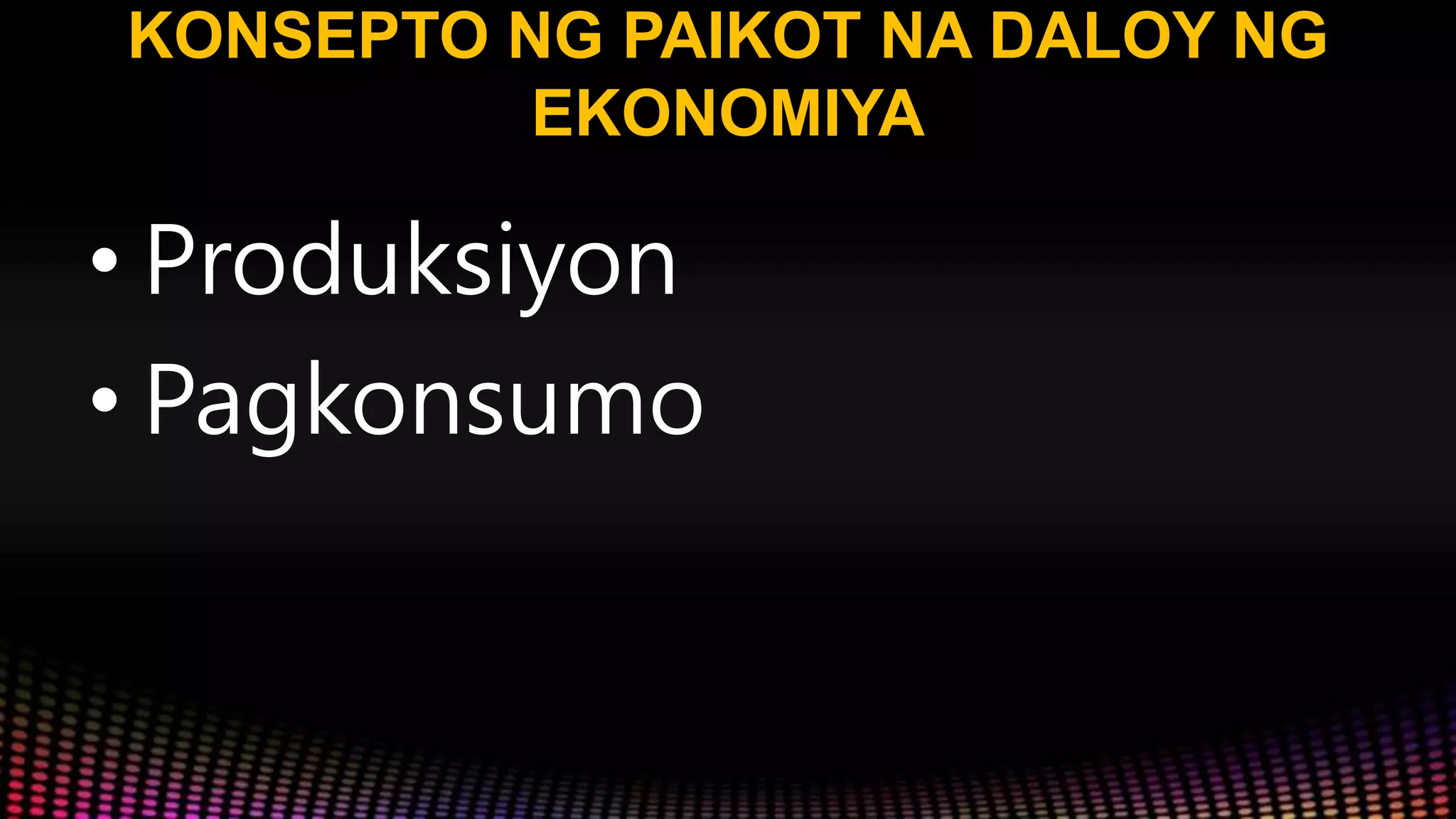 grade 9 Paikot na daloy ng ekonomiya.pptx