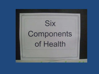 Grade 9 posters of 6 components of health ppt | PPT