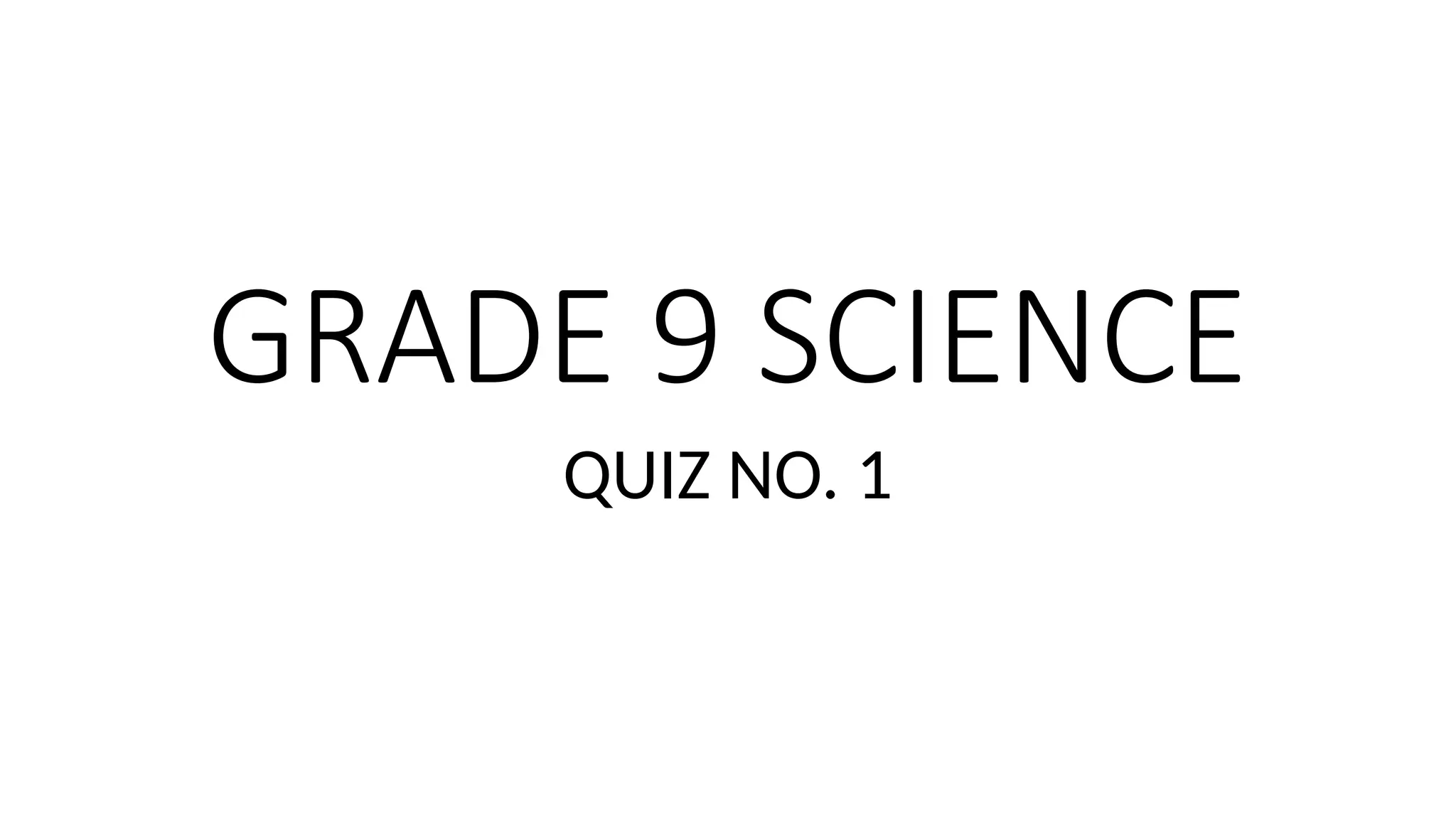 GRADE 9 SCIENCE.pptx.................... | PPTX