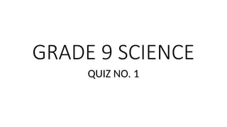 GRADE 9 SCIENCE.pptx.................... | PPT