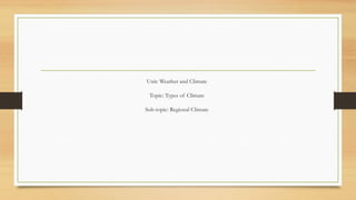 Grade 9 – Social Studies - Weather and Climate 3 -- Types of Climate ...