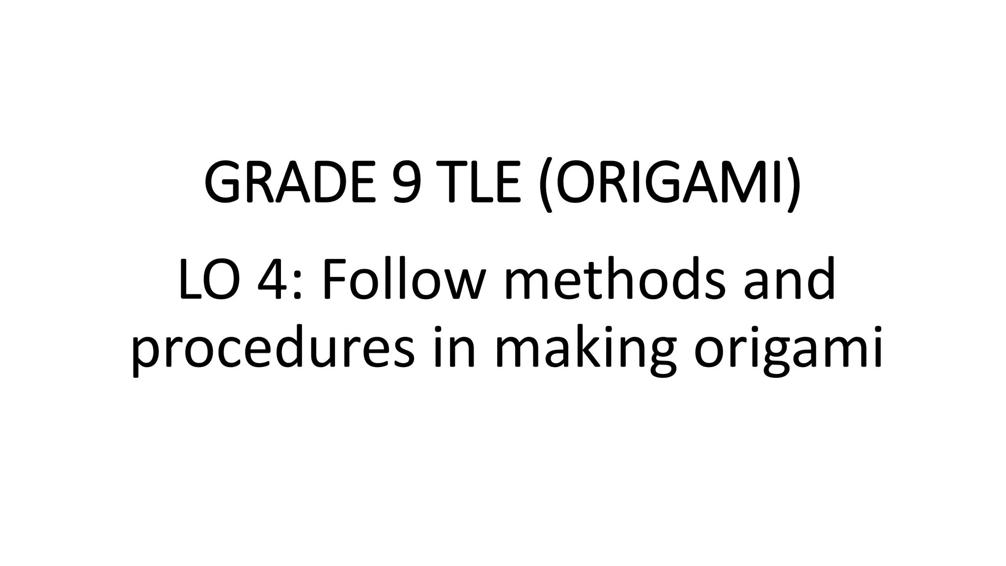 GRADE 9 TLE (ORIGAMI).pptx