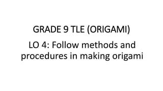 GRADE 9 TLE (ORIGAMI).pptx