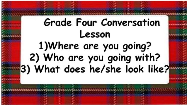 Grade Four Conversation Lesson Four | PPT