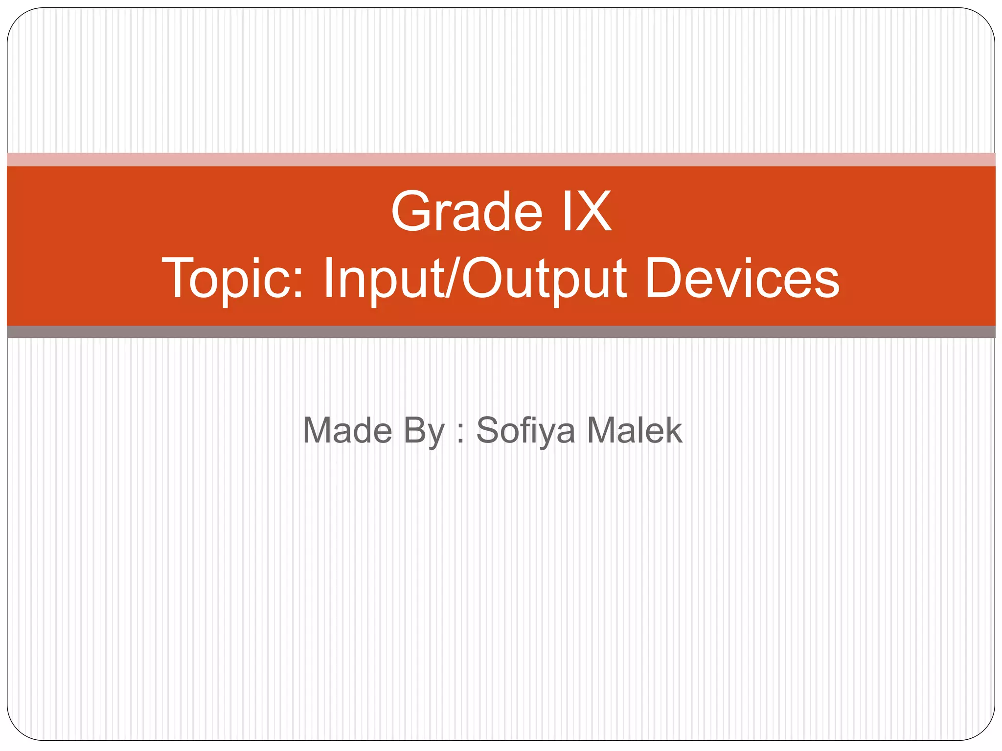 Grade ix input and output devices | PPTX