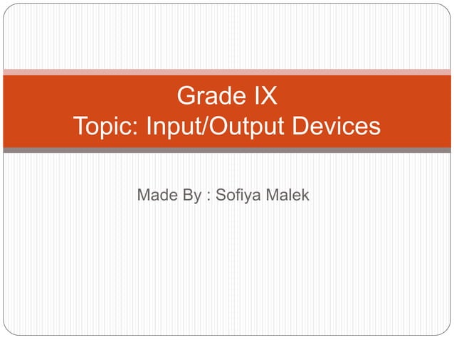 Grade ix input and output devices | PPTX | Computer Peripherals | Computing