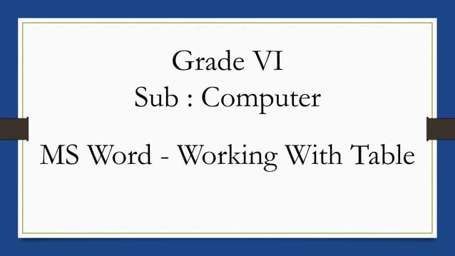 Grade vi word processor tabular presentation unit 1 | PPTX