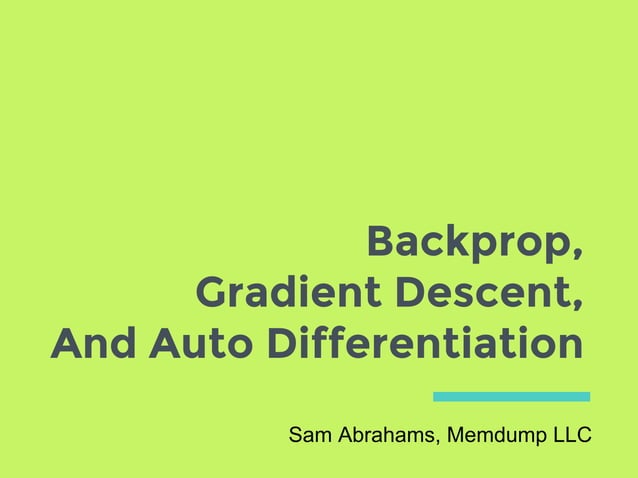 Gradient Descent, Back Propagation, and Auto Differentiation - Advanced Spark and TensorFlow ...