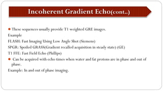 Gradient echo pulse sequence and its application | PPT