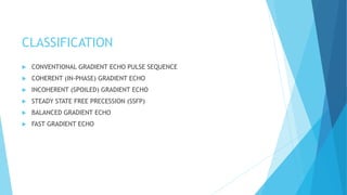 Gradient echo pulse sequences hjn.pptx