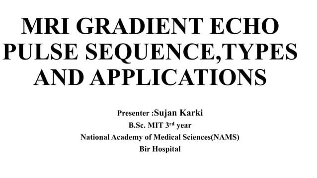Gradient Recalled Echo(GRE) | PPTX | Physics | Science