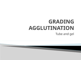 Gradddding turbilatex agglutination.pptx