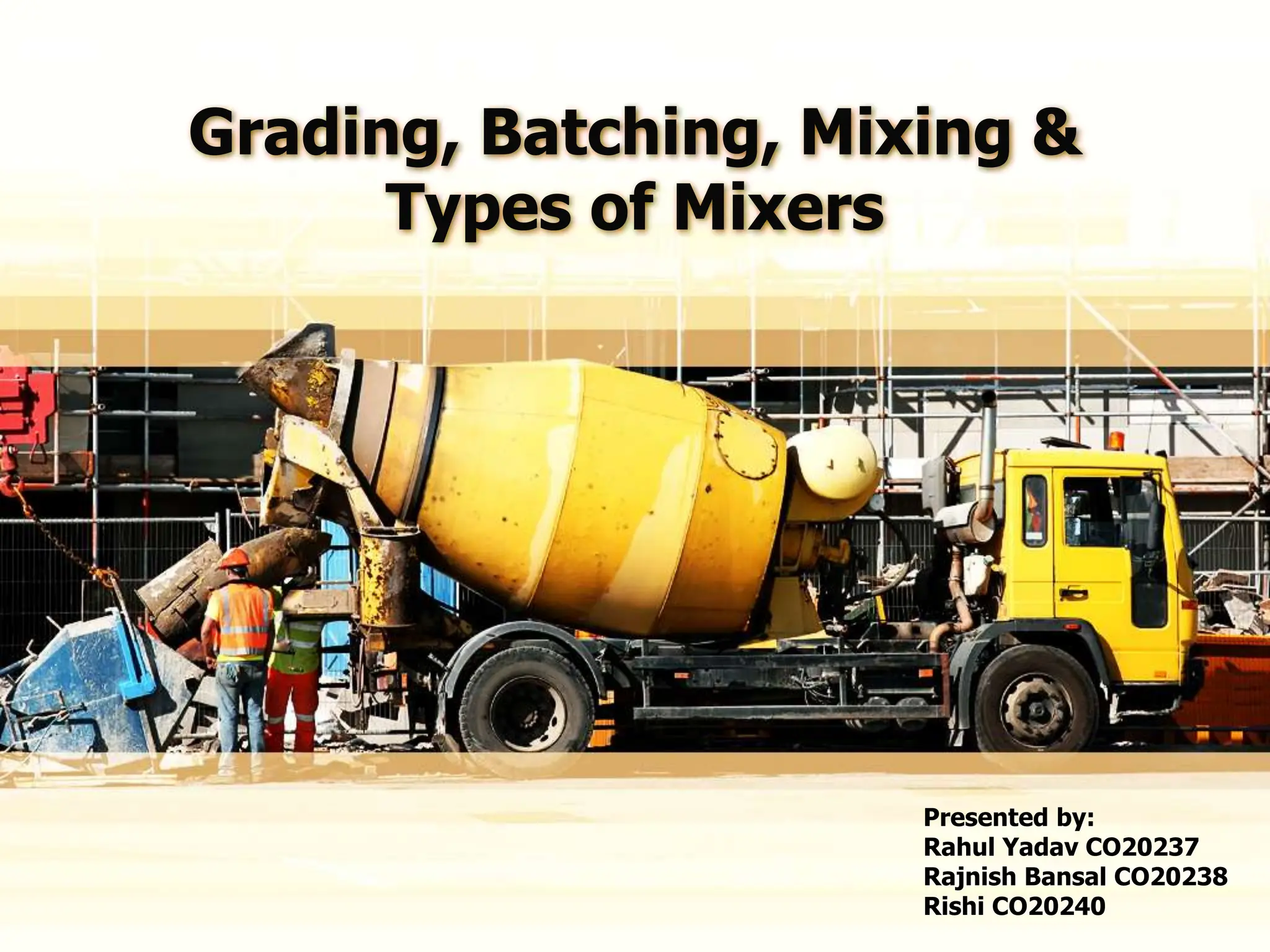 Grading, Batching, Mixing & Types of Mixers.pptx